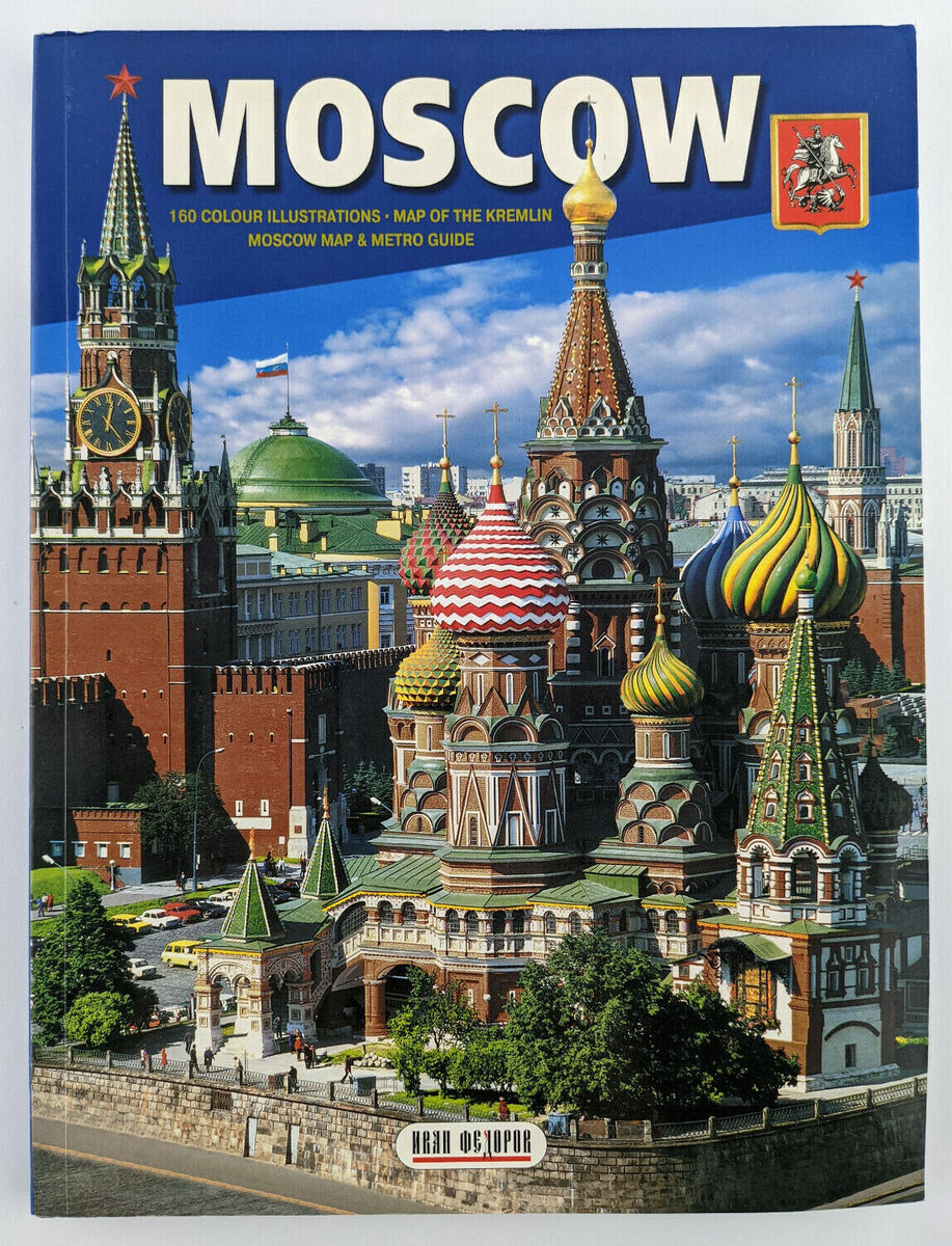 Moscow: 160 Color Illustrations w/ Map of Kremlin & Moscow and Metro G ...